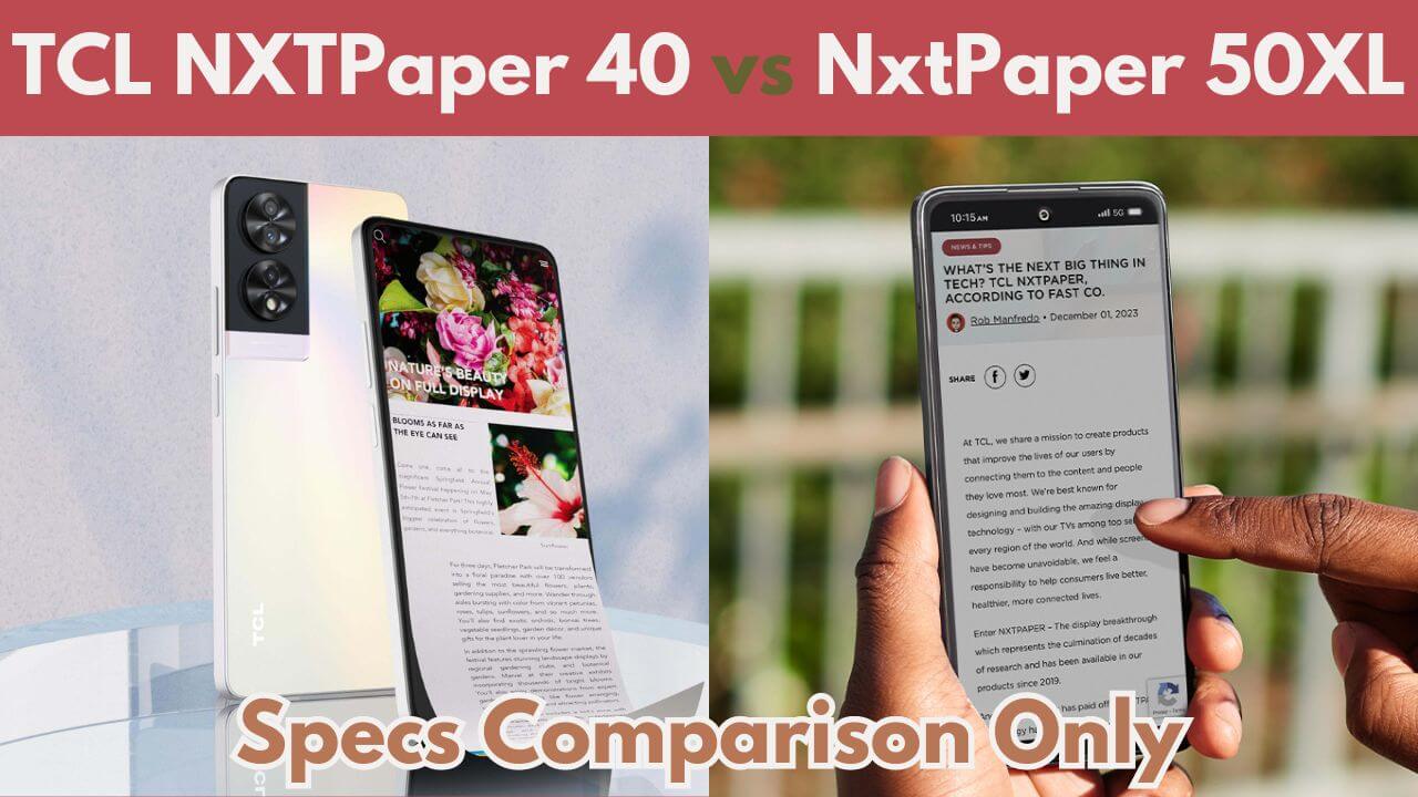 TCL Nxtpaper 40 vs Nxtpaper 50 XL - Specs Comparison - WebToolo.com