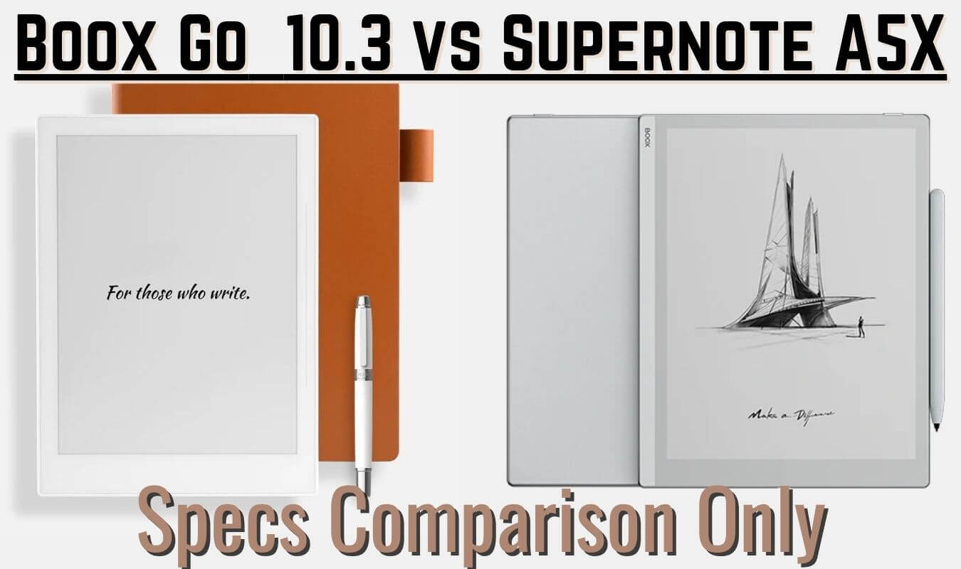 Boox Go 10.3 vs Supernote A5X -Specs Comparison - WebToolo.com