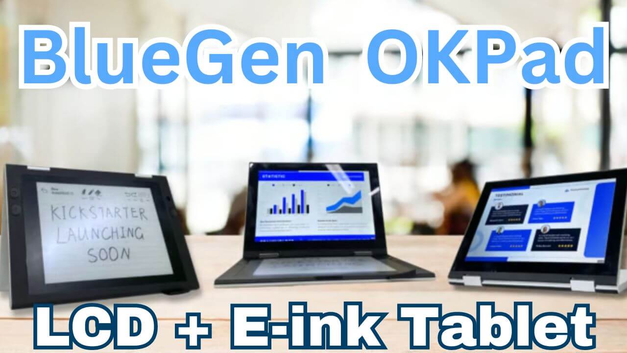 Bluegen OKPad is a dual screen E-ink LCD tablet - WebToolo.com