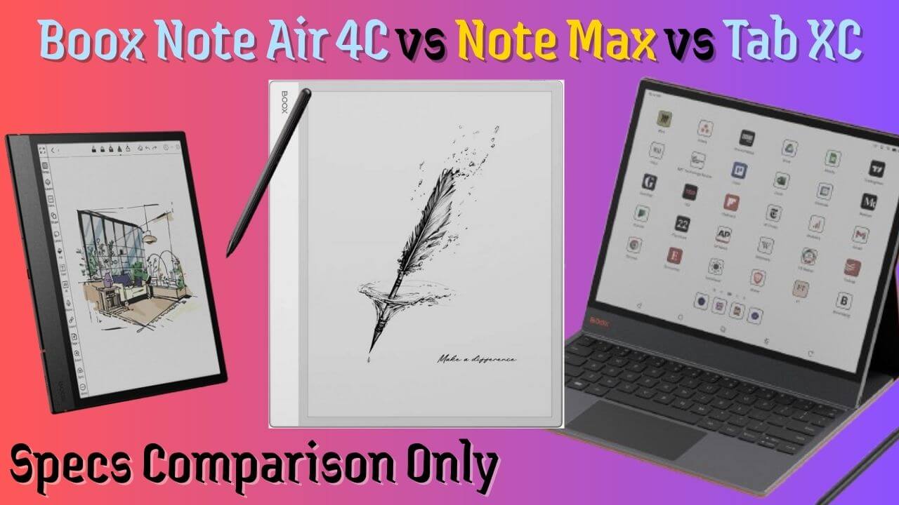 Boox Tab XC vs Note Max vs Note Air4C (Specs Comparison Only ...