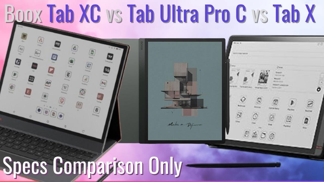 Boox Tab XC vs Tab X vs Tab Ultra C Pro (Specs Comparison) - WebToolo.com
