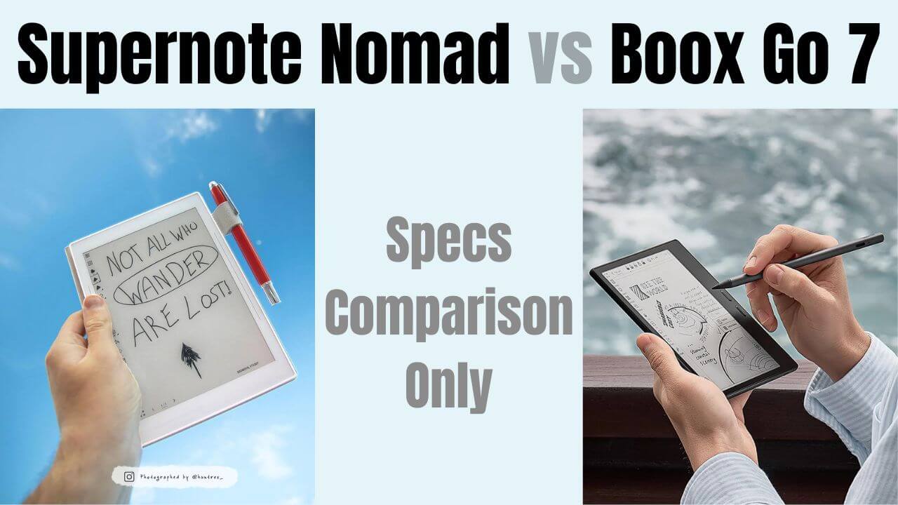Supernote Nomad vs Boox Go 7 (Specs Comparison Only) - WebToolo.com