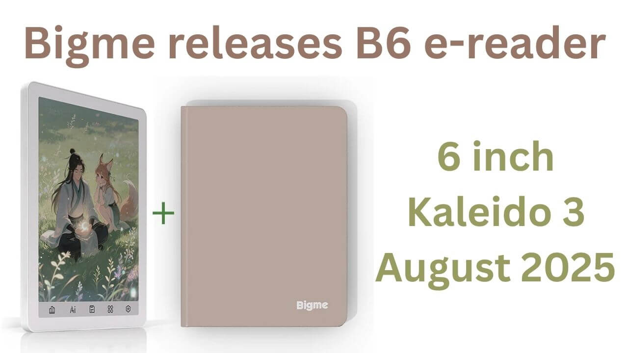 Bigme releases B6 Kaleido 3 color ereader- Full Specs - WebToolo.com