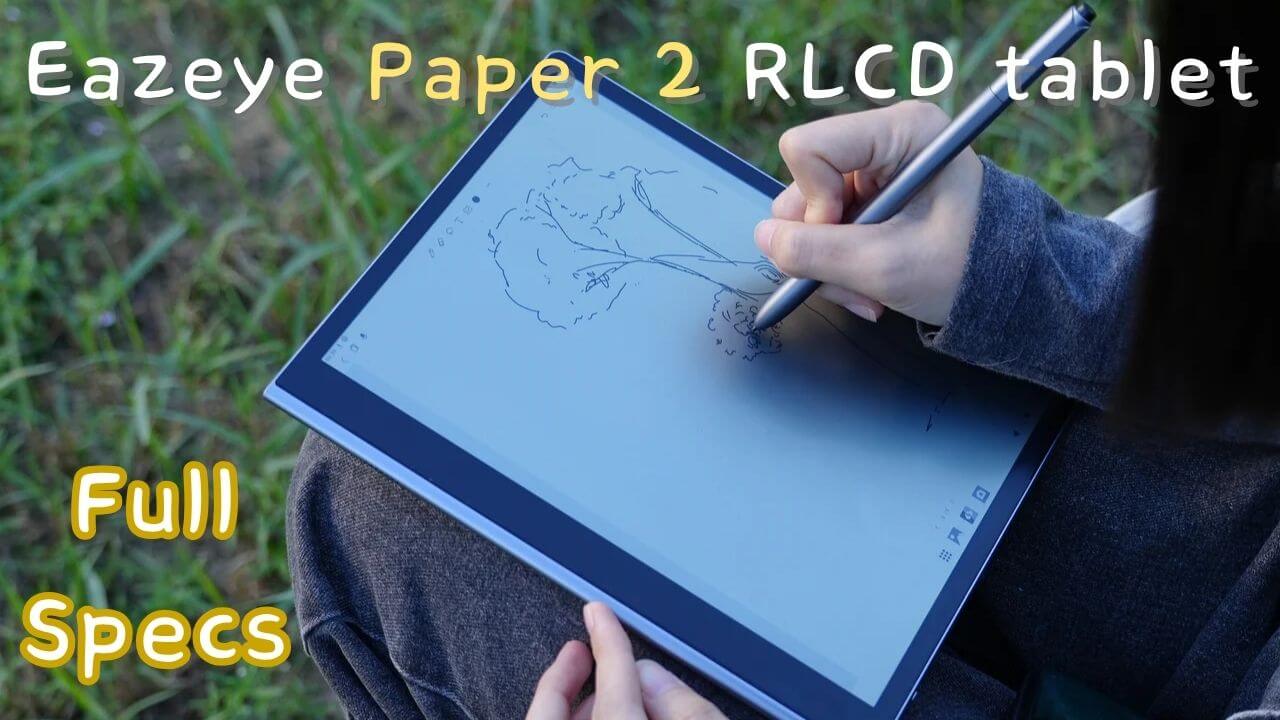 Eazeye releases Paper 2 RLCD tablet (Full specs) - WebToolo.com